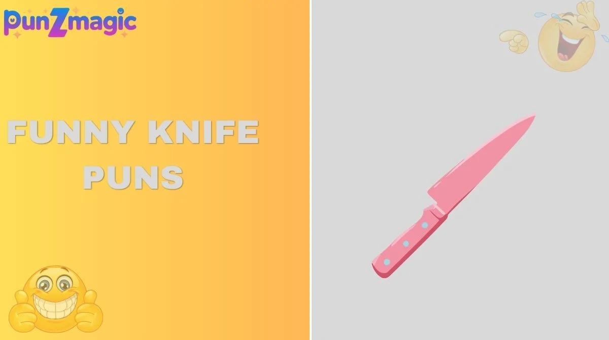 168+ Funny Knife Puns That Will Cut Through Your Boredom 🗡️😂 ...